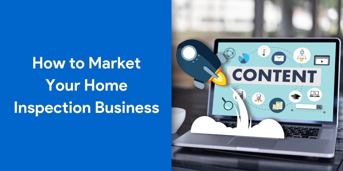 Home Inspection Marketing Tips to Grow Your Business