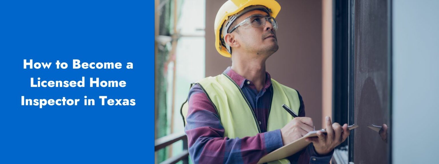 How To Become a Home Inspector in Texas: Complete Guide
